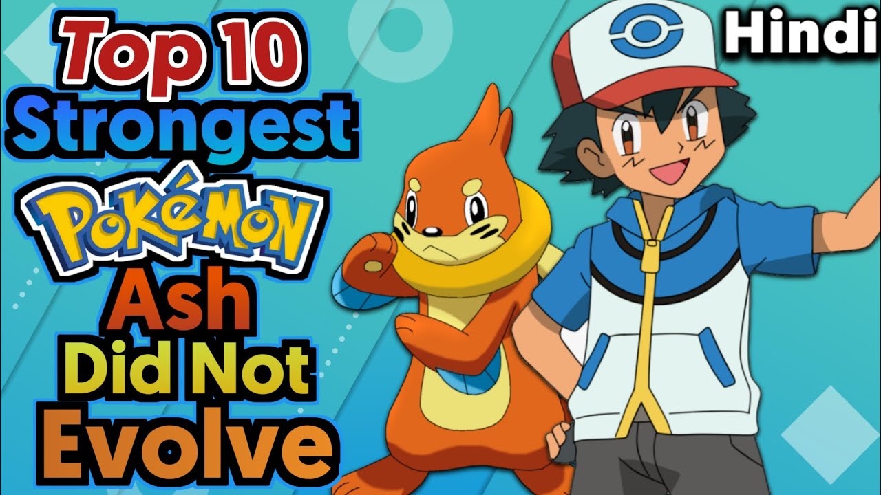 Top 10 Strongest Pokemon Ash He Did Not Evolve In Hindi - YouTube