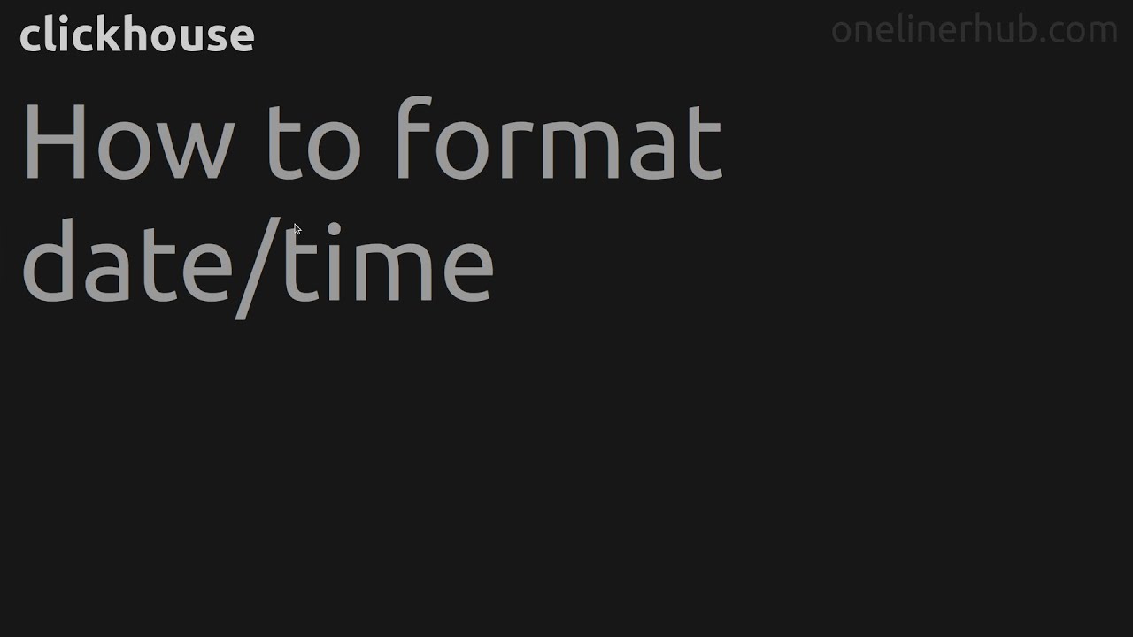 How To Format Date time clickhouse YouTube How To Format Date time clickhouse YouTube