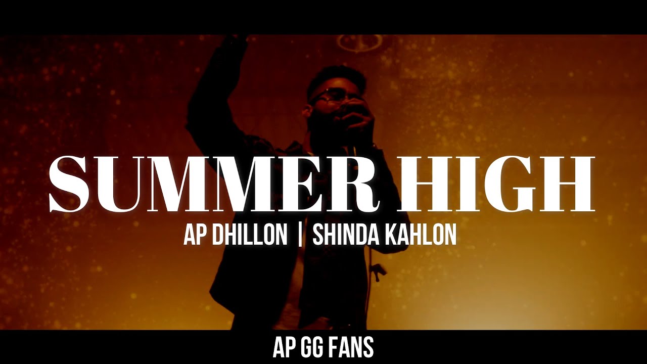 SUMMER HIGH (Lyrics) - AP DHILLON | SHINDA KAHLON | Lyrical Music Video ...