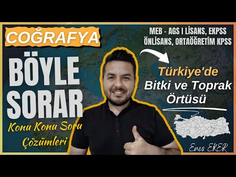 Kpss/Ags - Coğrafya Soru Çözümü - Türkiye'de Bitki ve Toprak Örtüsü I Enes EKER I