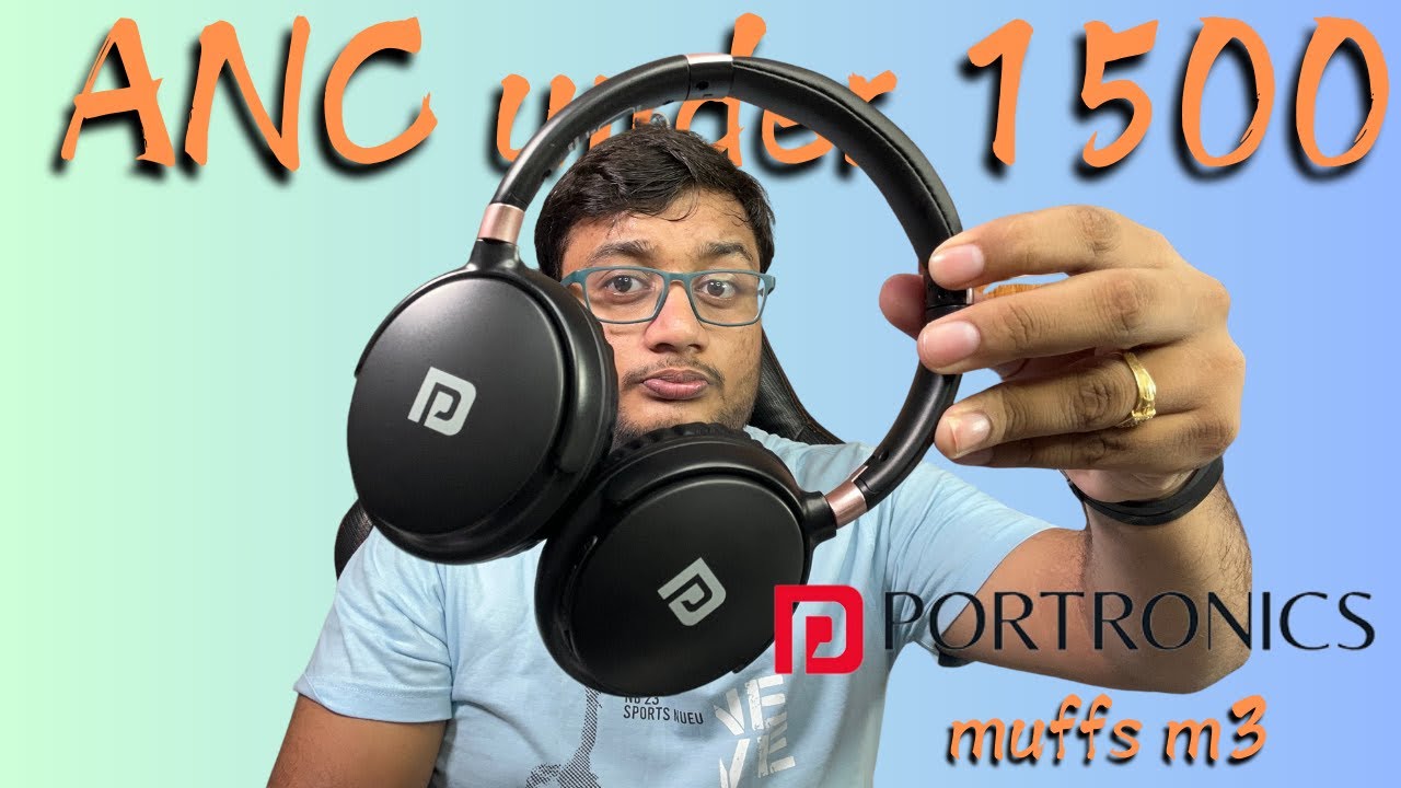 Portronics Muffs M3 unboxing || Best ANC Wireless headphones under 2000 ...