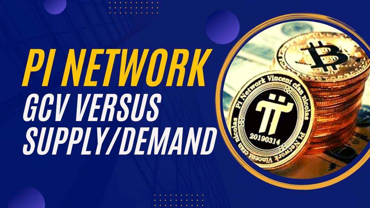 Pi Network: GCV 4,8 Milyar vs Supply and Demand, Pertarungan Sengit ...