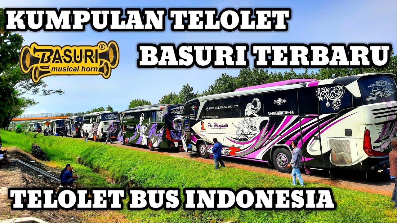 KUMPULAN TELOLET BASURI TERBARU TELOLET BUS INDONESIA - YouTube