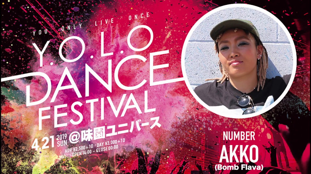 【AKKO NUMBER(Bomb Flava)】Y.O.L.O DANCE FESTIVAL 2019.4.21 sun - YouTube