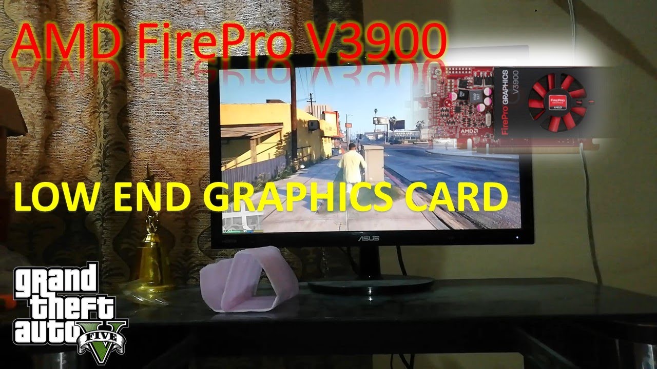 FIREPRO GRAPHICS V3900 HD AMD RUN GTA V ON LOW 720P PLAY GTA V ON DDR3 ...