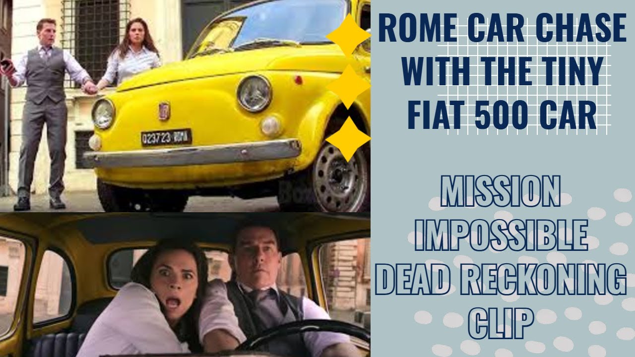 Rome Car Chase with the Tiny Fiat 500 Car | Mission Impossible Dead ...