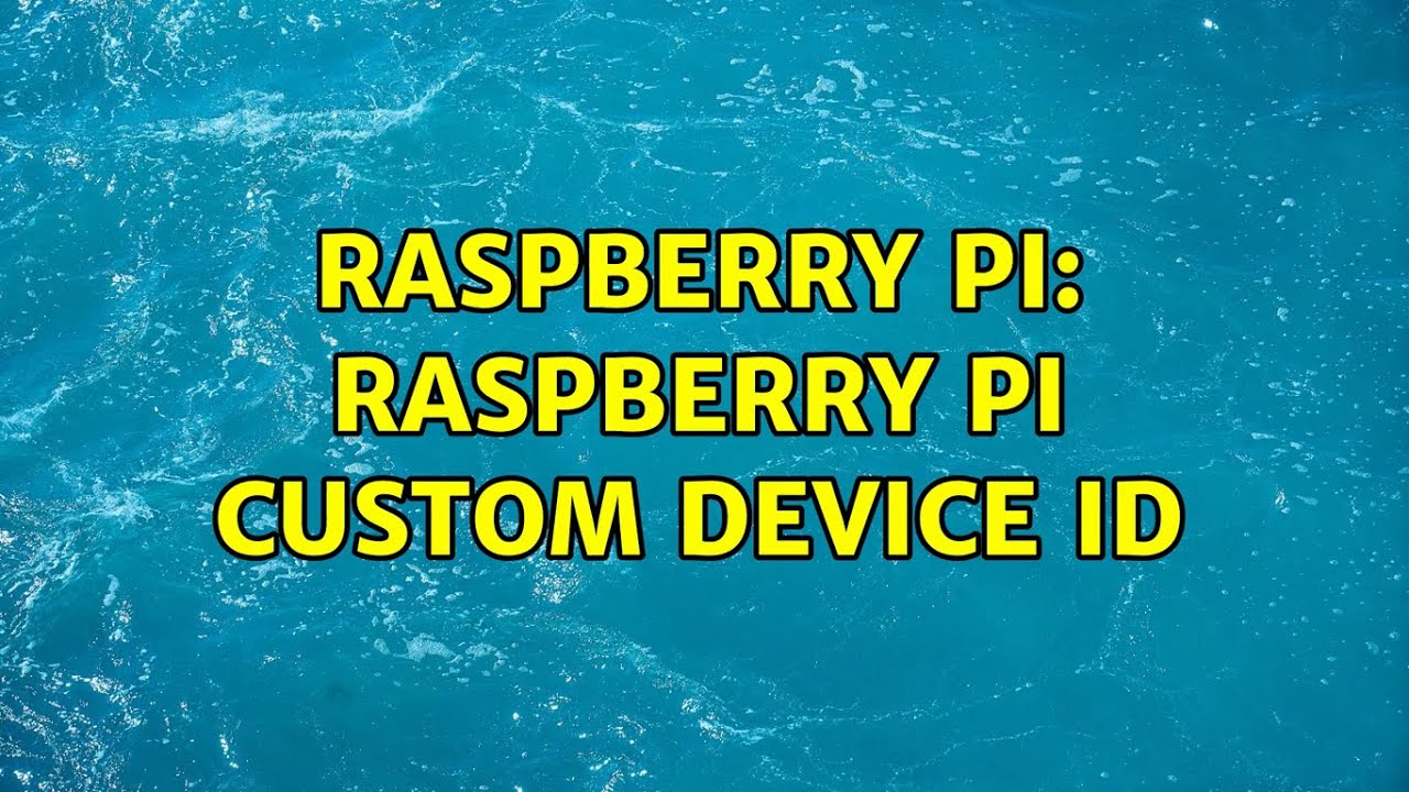 Raspberry Pi: Raspberry Pi Custom Device ID (2 Solutions!!) - YouTube