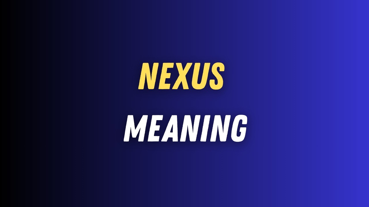 Nexus Meaning in English | Nexus Explained Simply with Examples - YouTube