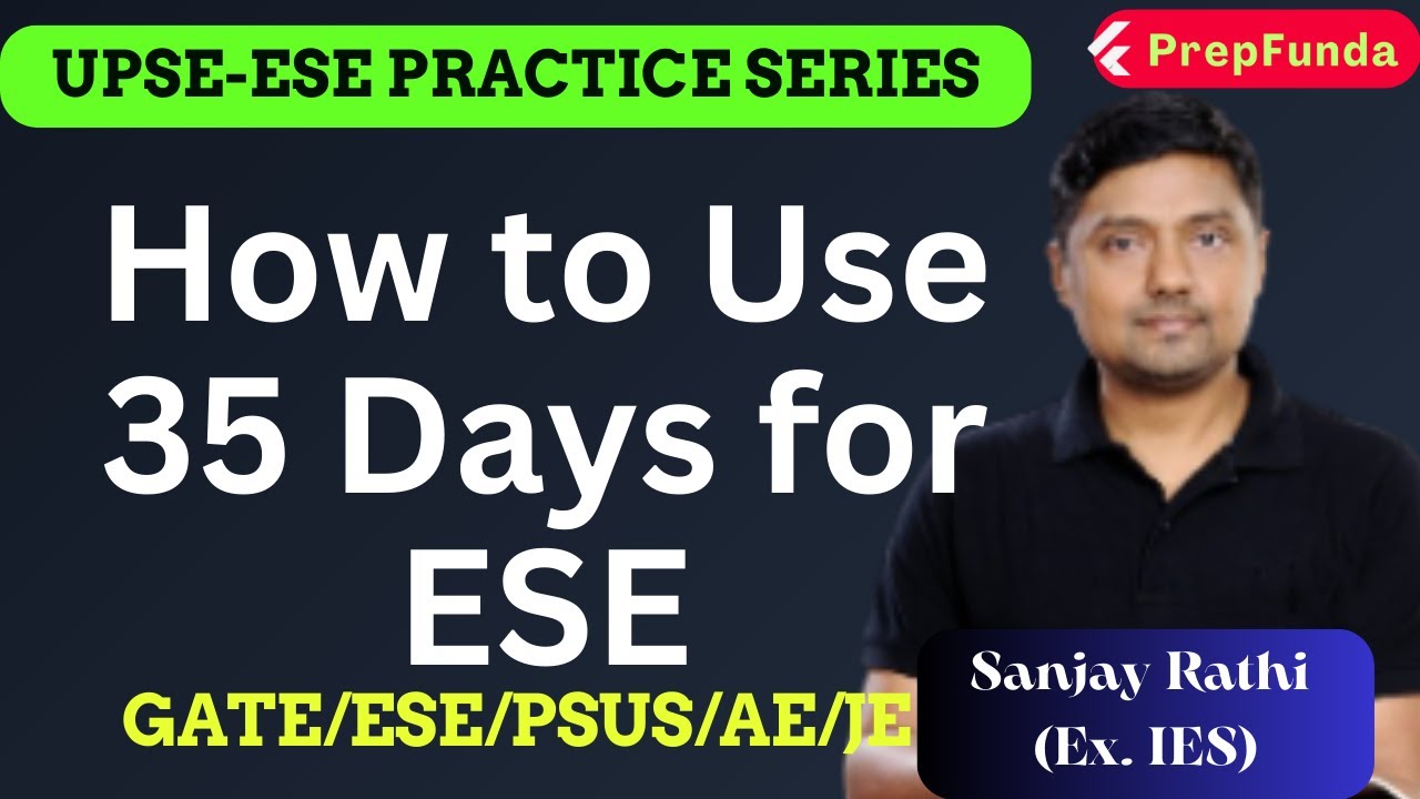 ESE 2025: 35 Days Strategy to Crack Prelims | Tips by Ex. IES Sanjay ...