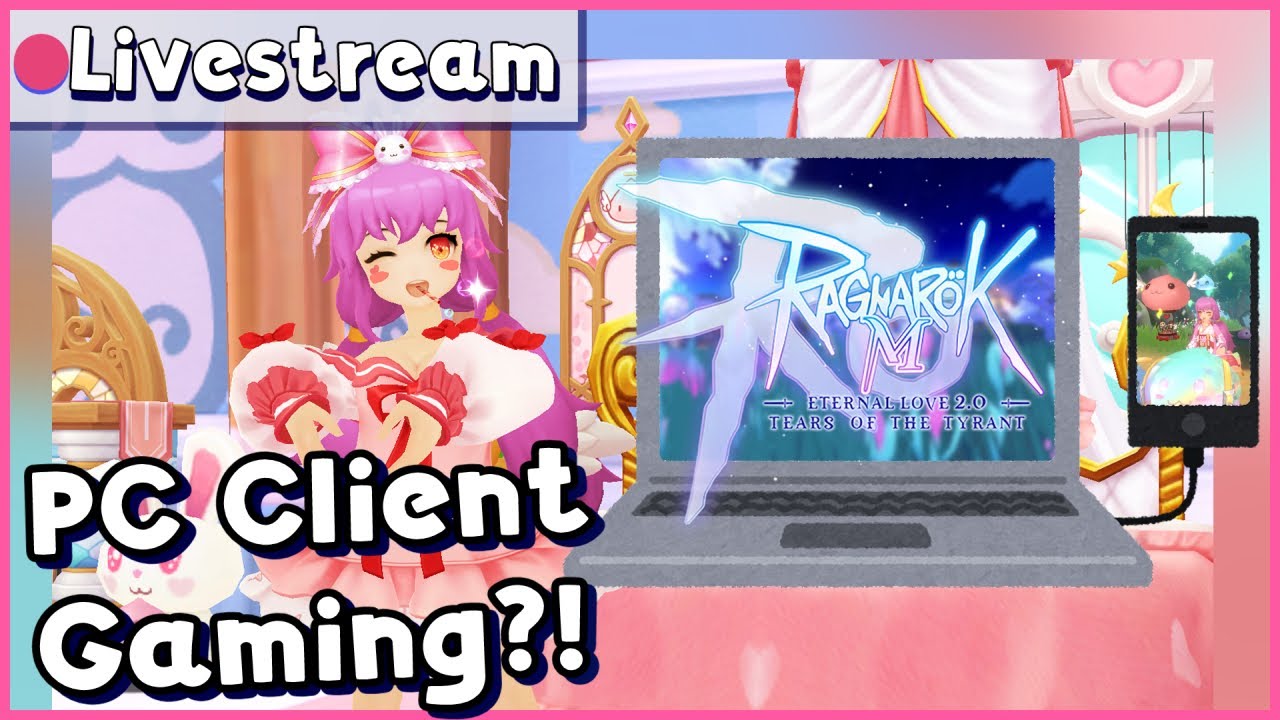 PC Client LIVE Testing?! Let's Check it out!! [Ragnarok M Eternal Love ...