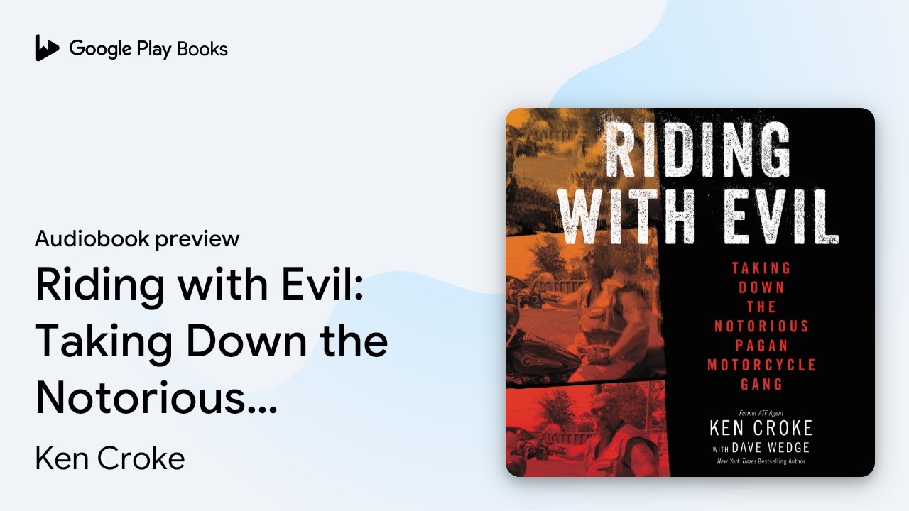 Riding with Evil: Taking Down the Notorious… by Ken Croke · Audiobook ...