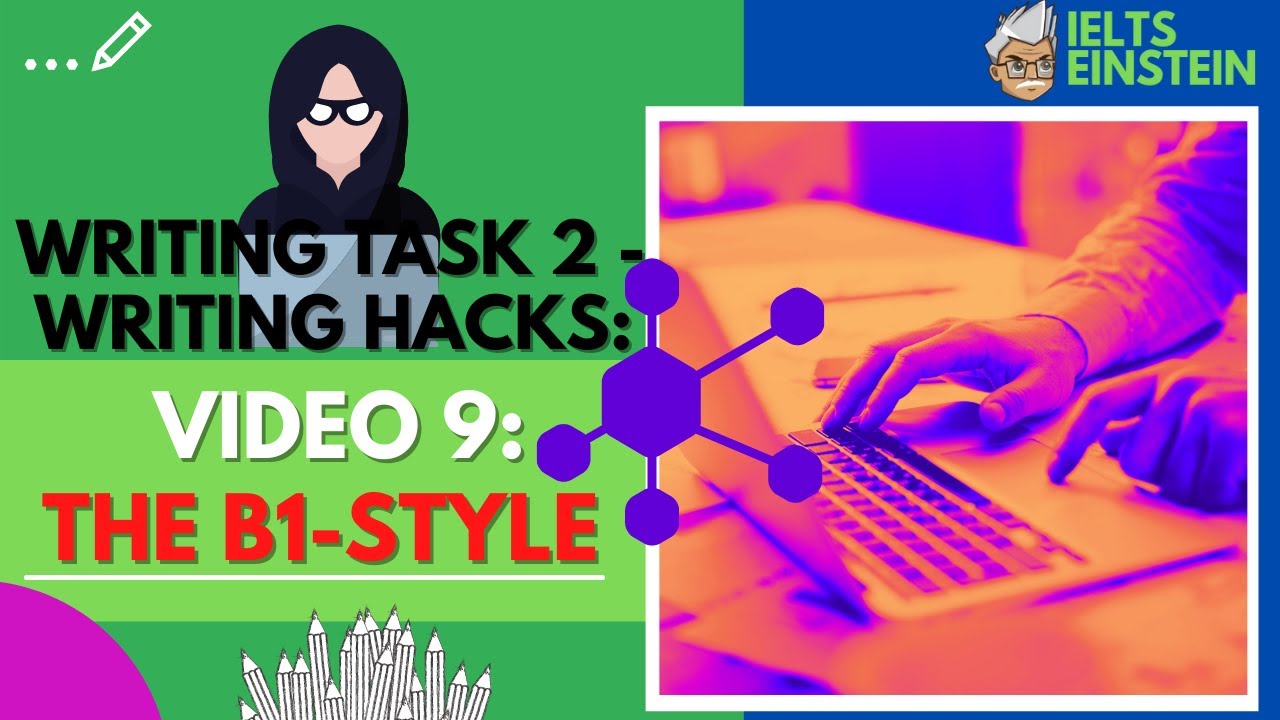 IELTS Writing Task 2 - Writing Hacks: Video 9: The B1-Style - YouTube