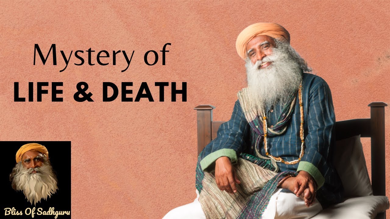 Mystery of Life & Death - Sadhguru #sadhguru - YouTube