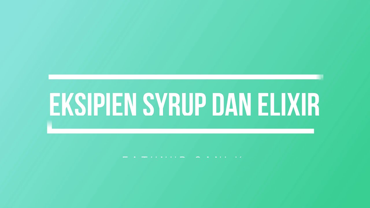 Eksipien Sediaan Syrup dan Elixir - YouTube