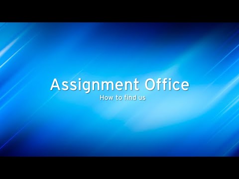 Where to find the Assignments Office