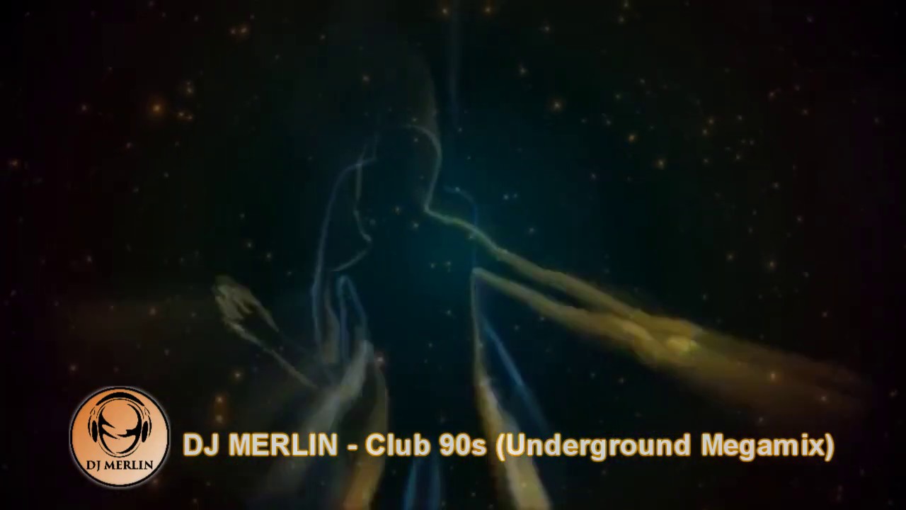 DJ MERLIN - Club 90s (Underground Megamix) - YouTube