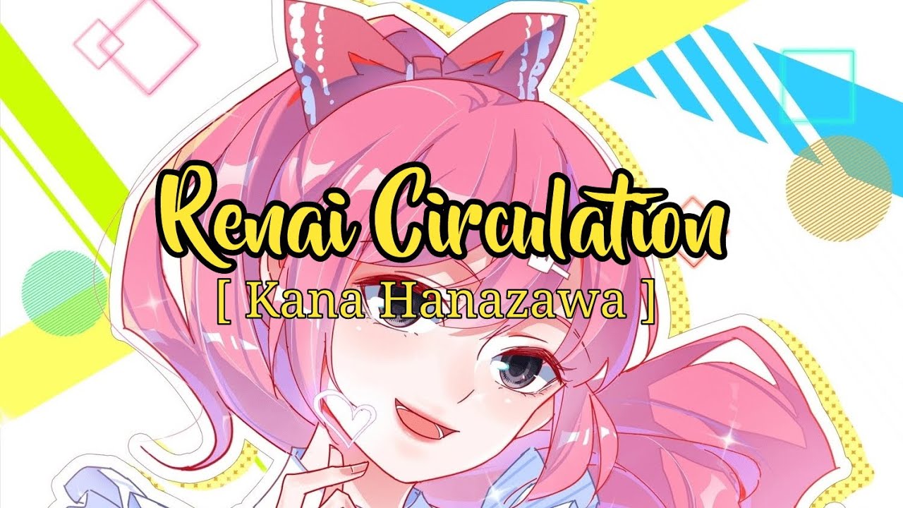 Lirik dan terjemahan : Renai Circulation - ( Kana Hanazawa ) - YouTube