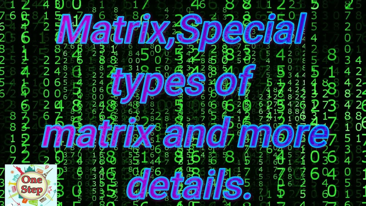 Matrix,Special types of matrix and more details. - YouTube