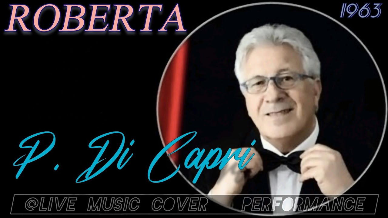 "ROBERTA" P. Di Capri 1963, @livemusiccoverdfgerry9815 Gracefully Slow Beat Ballad - YouTube