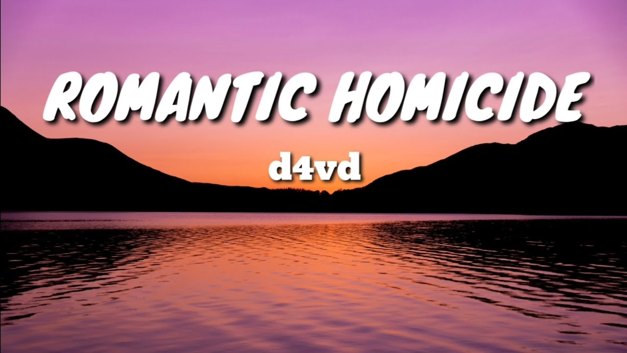 Romantic Homicide - D4VD (Lyrics) - YouTube