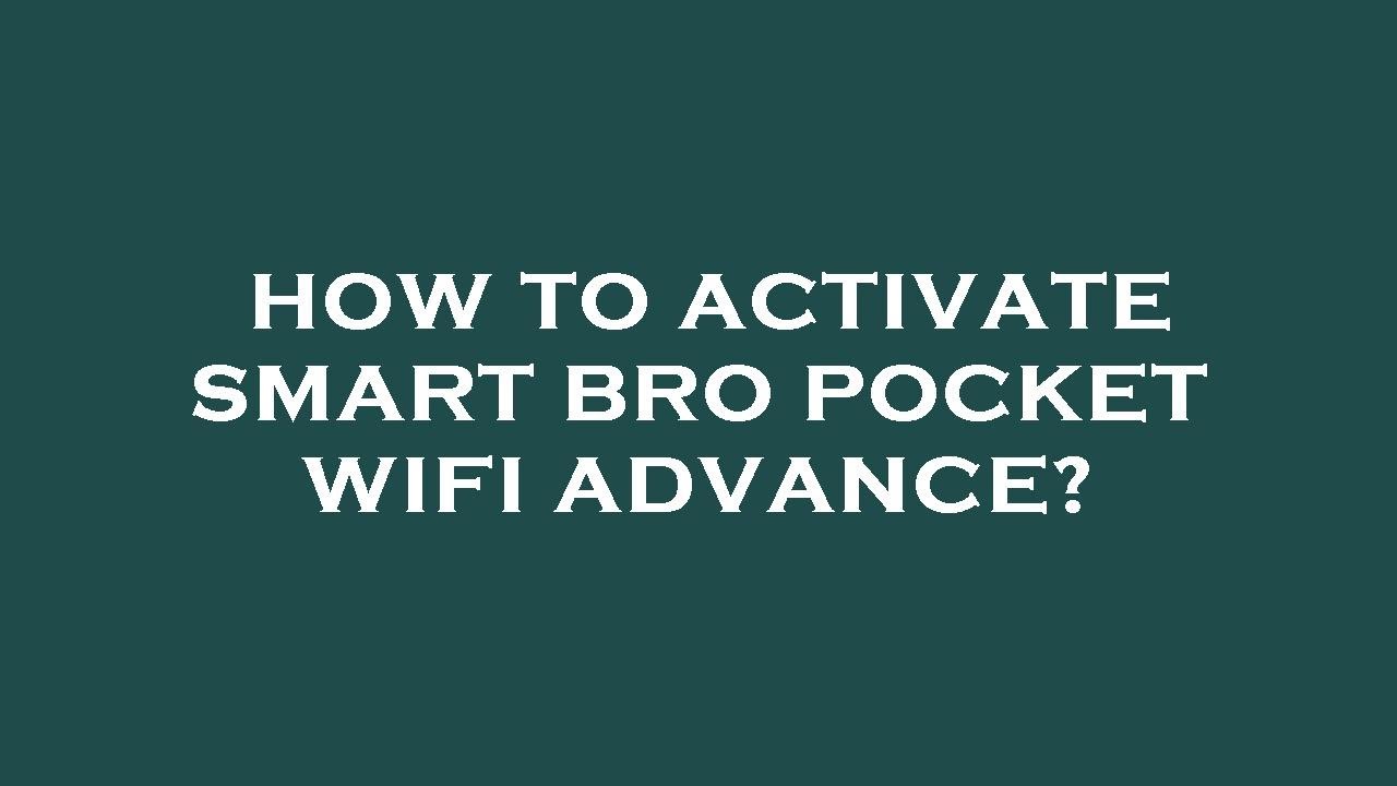 How to activate smart bro pocket wifi advance? - YouTube