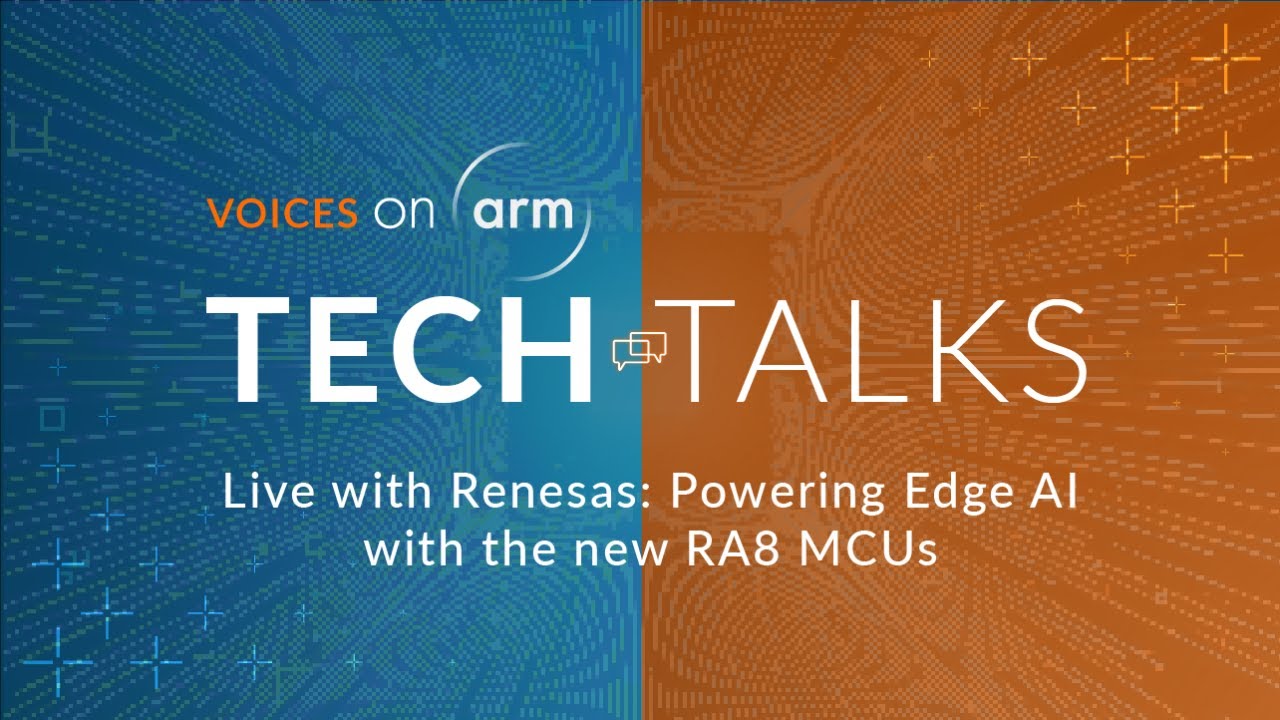 Live with Renesas: Powering Your Edge AI Applications with The New Renesas RA8 Series MCUs - YouTube