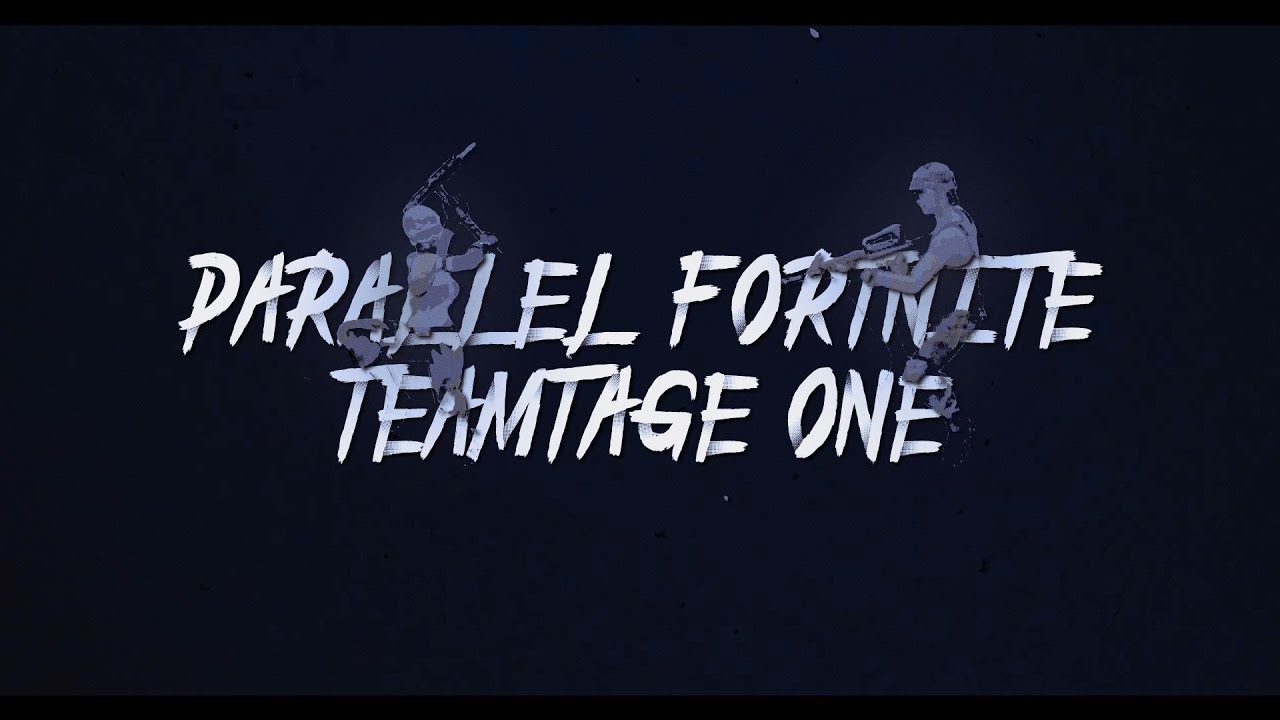 Team Parallel Fortnite Teamtage #1! - YouTube