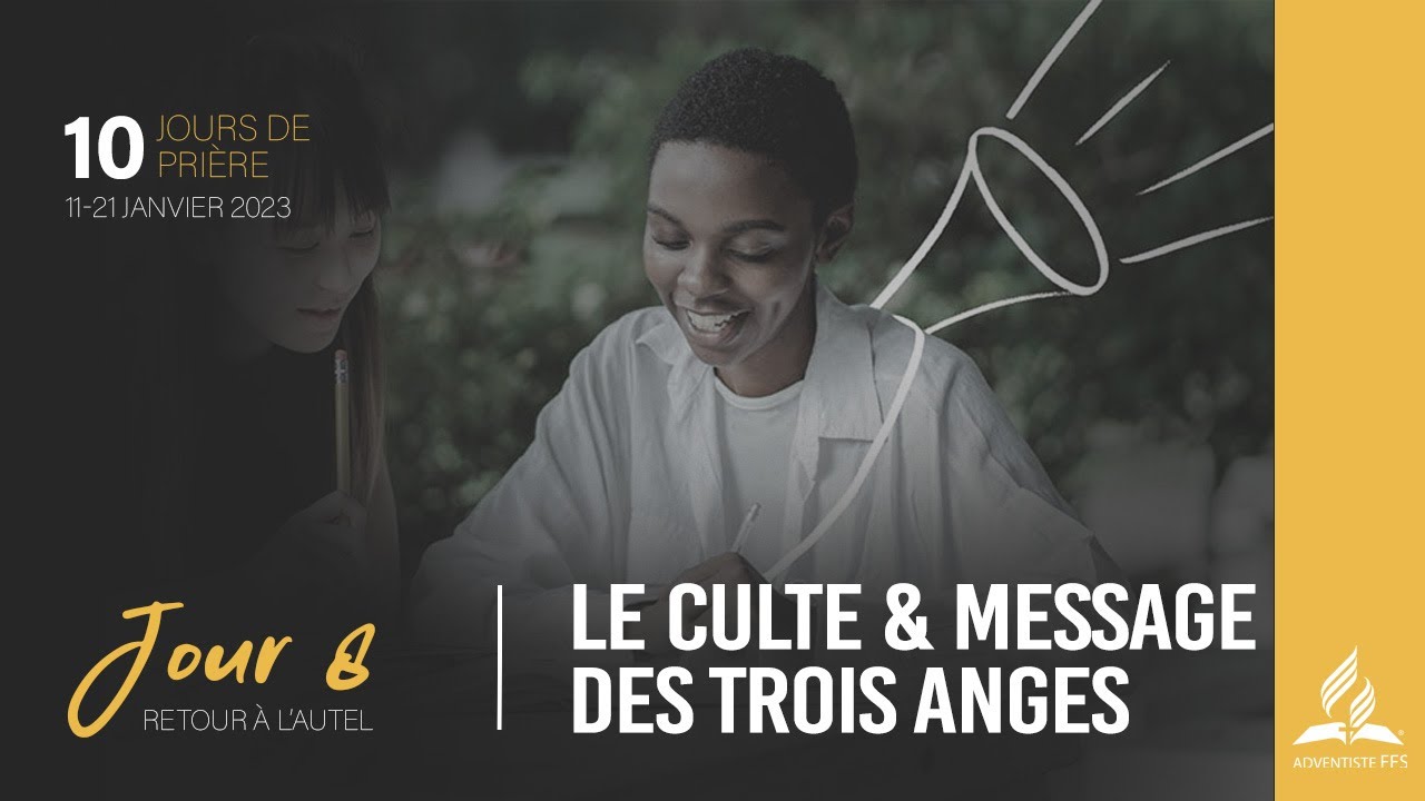 JOUR 8 - Le culte et le Message des trois anges - YouTube
