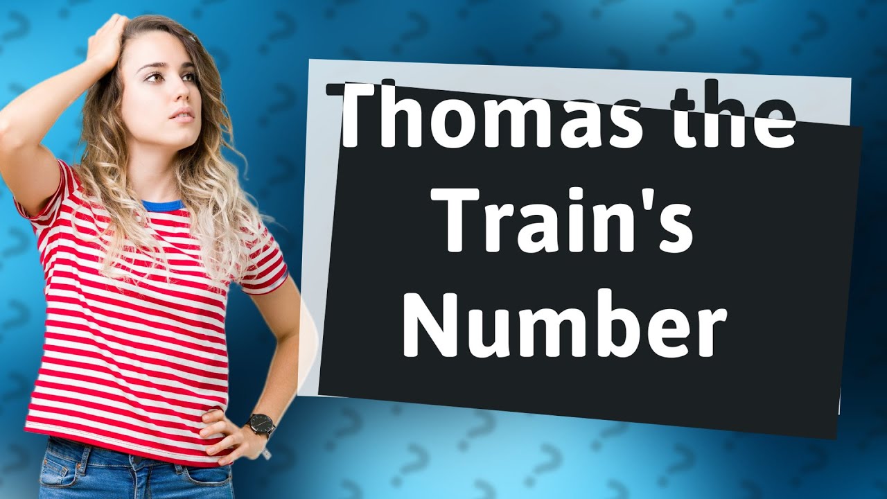 What is Thomas the Trains number? - YouTube