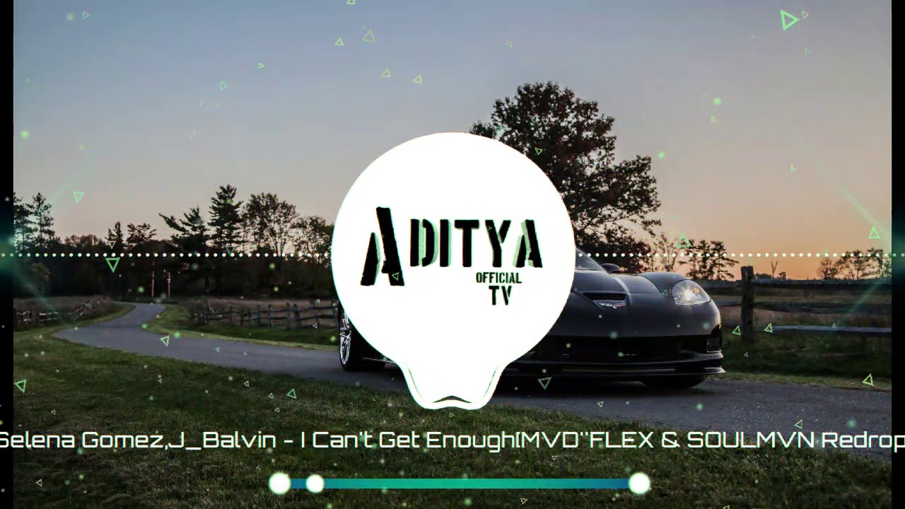 Selena Gomez, J_Balvin - I Can't Get Enough(MVD''FLEX & SOULMVN Redrop) - YouTube