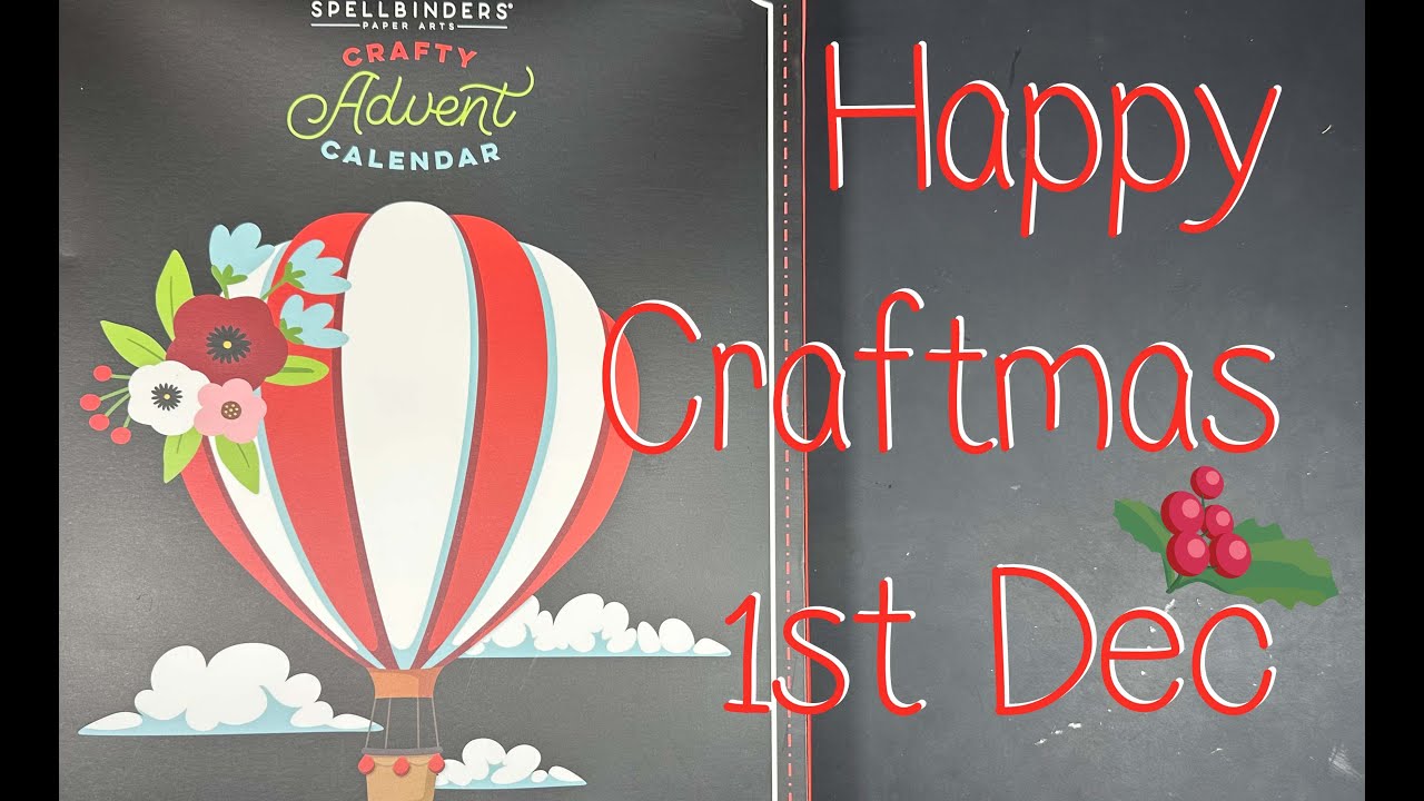 Happy Craftmas 1st Dec 24 Spellbinders Crafty Advent Calendar - YouTube