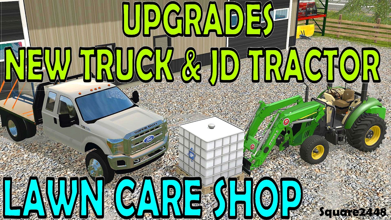 Farming Simulator 17: Lawn Care Shop Upgrades - New Ford Truck & JD ...