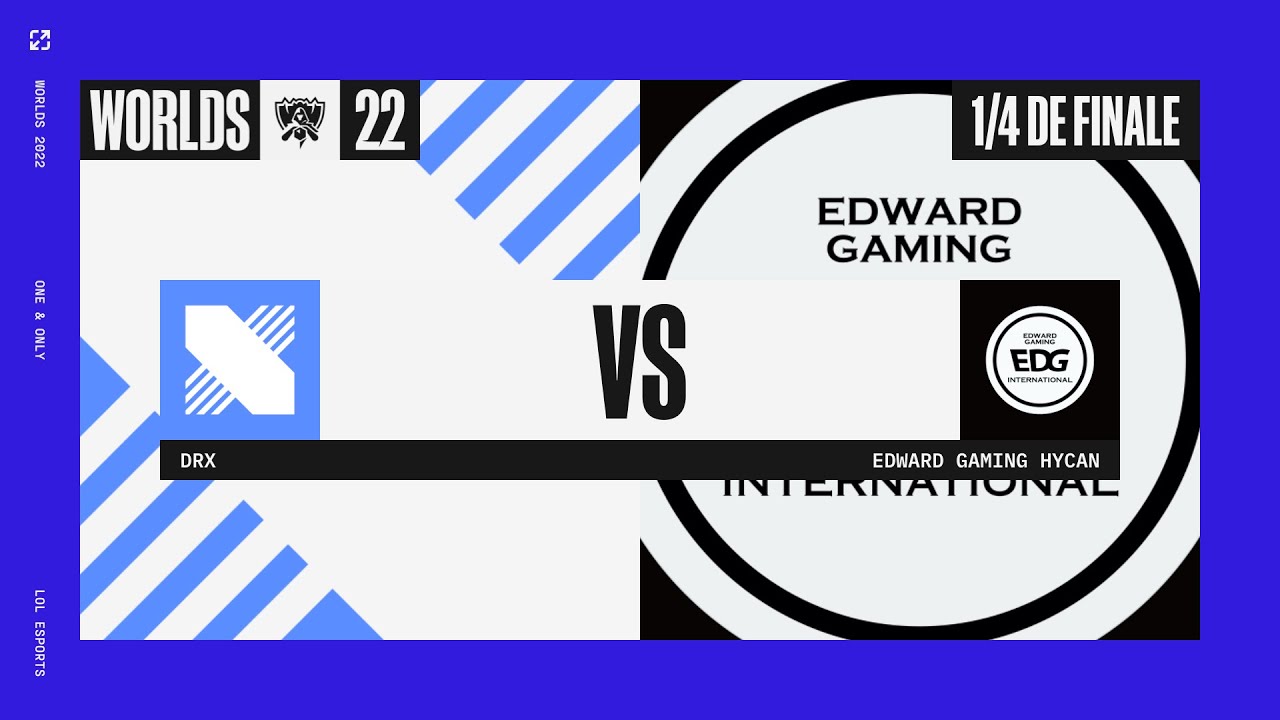 Worlds 2022 - 1/4 Finale - DRX vs EDG - YouTube