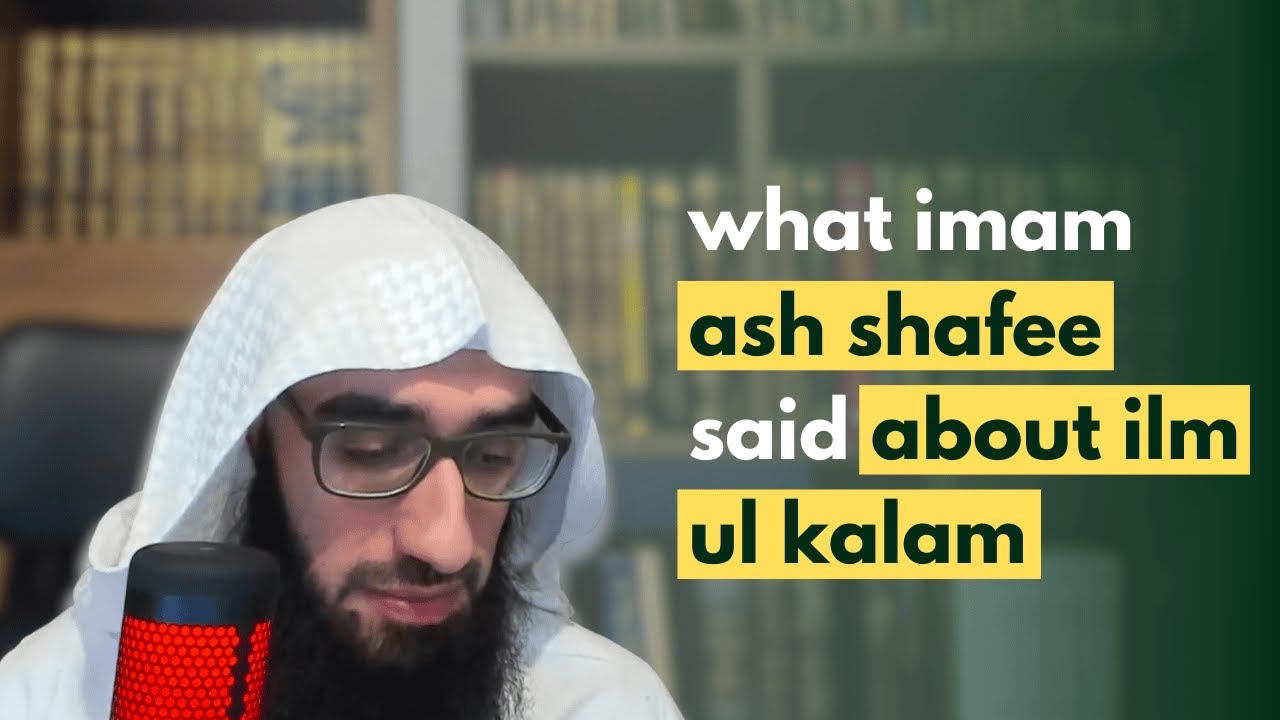 What Imam Ash Shafee Said About Ilm Ul Kalam - YouTube