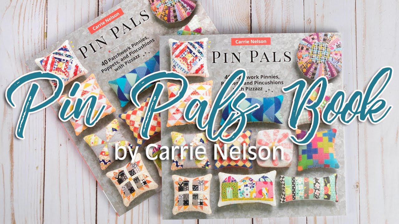 Introducing Pin Pals Book with Carrie Nelson | Fat Quarter Shop - YouTube