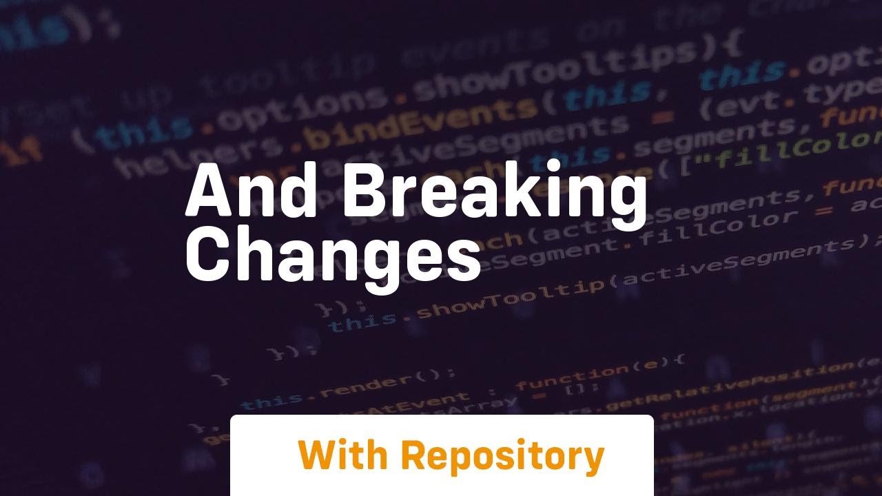 And breaking changes - YouTube