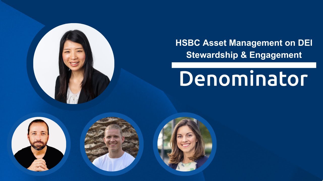 HSBC Asset Management on DEI Stewardship & Engagement- Denominator x ...
