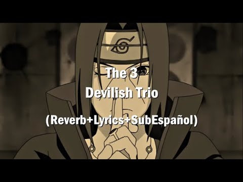 The 3-Devilish Trio (Reverb+Lyrics+SubEspañol) - YouTube