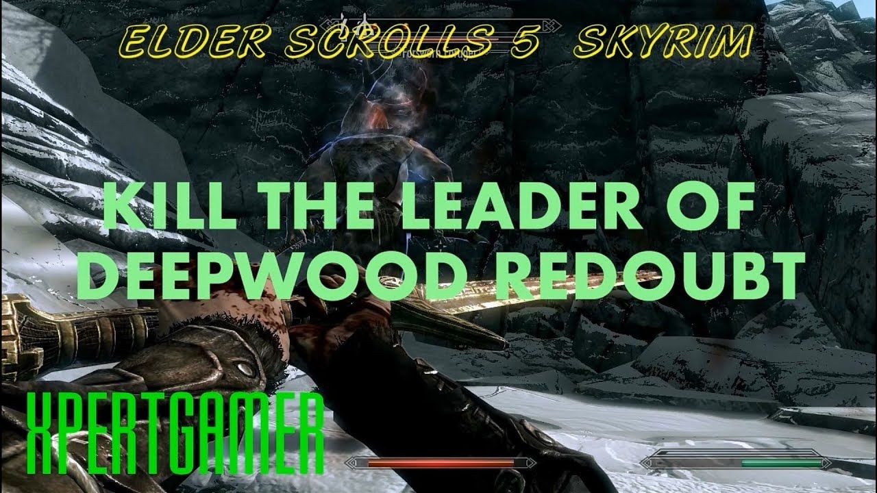 ELDER SCROLLS 5 SKYRIM KILL THE LEADER OF DEEPWOOD REDOUBT - YouTube