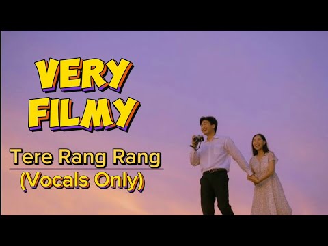 Very Filmy OST Tere Rang Rang Jaun️ - Vocals Only (Without music) - YouTube