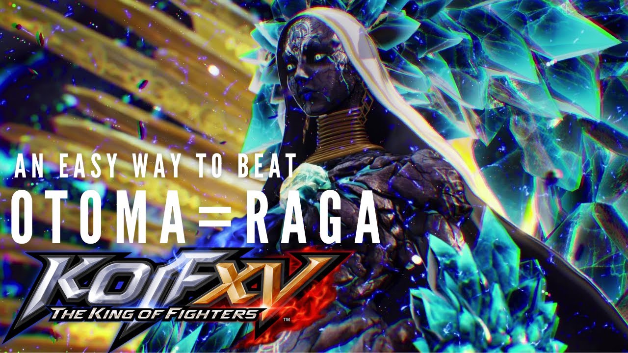 The King of Fighters XV - How to beat Otoma=Raga easily with any ...