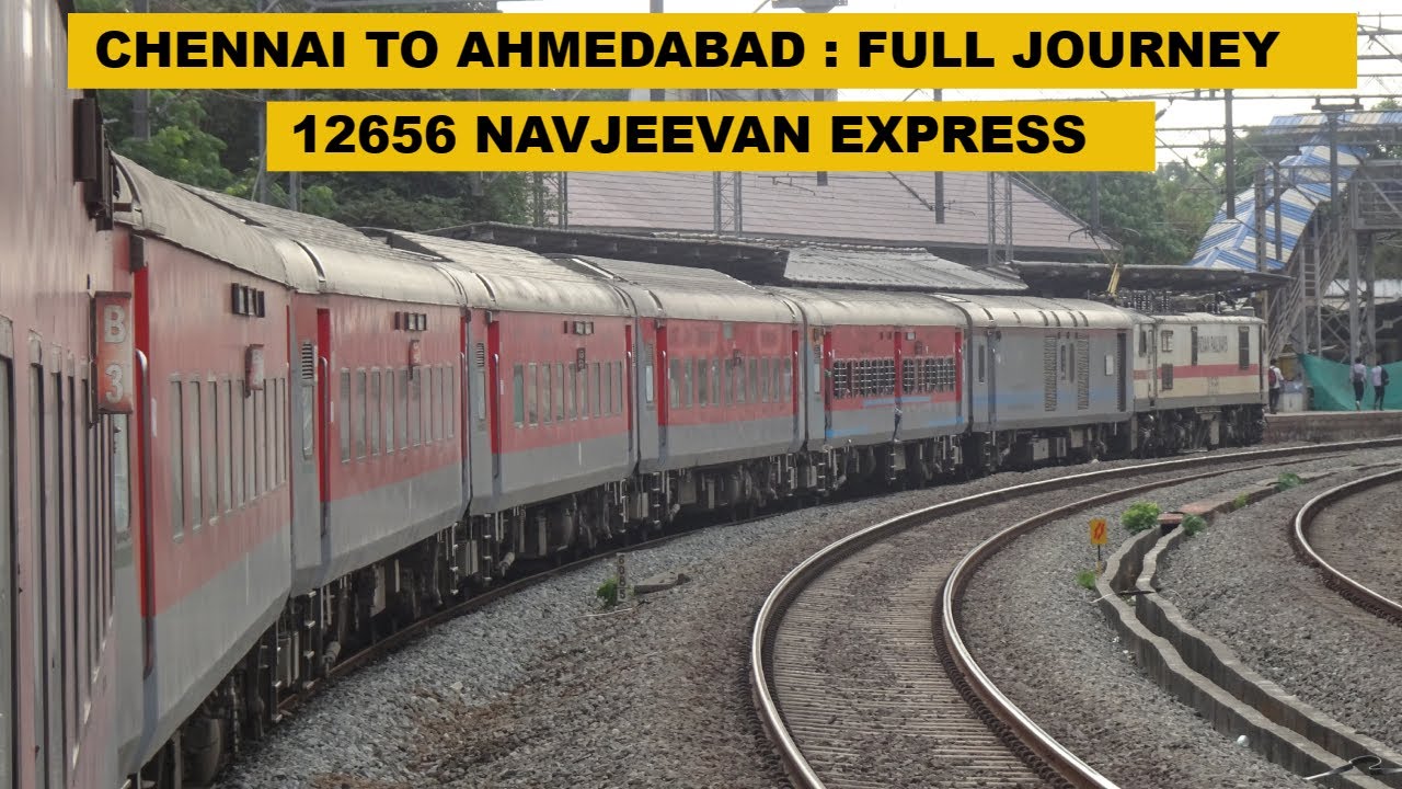 Chennai To Ahmedabad : Full Journey : 12656 MAS - ADI Navjeevan ...