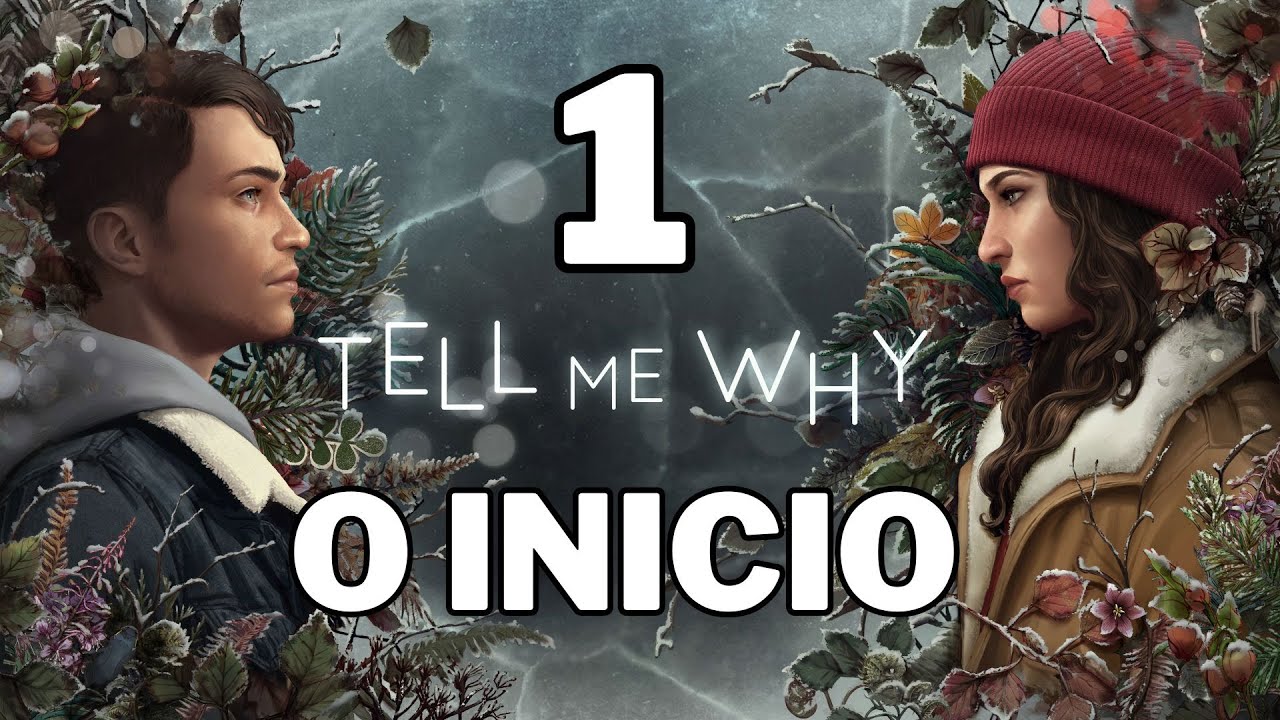 O INICIO - TELL ME WHY #1 | Gameplay em Português - YouTube