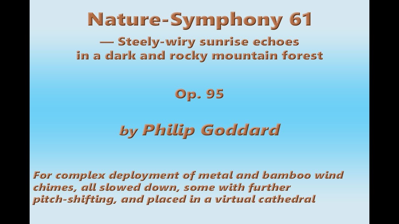 Philip Goddard: Nature-Symphony 61 (Steely-wiry sunrise echoes in a ...