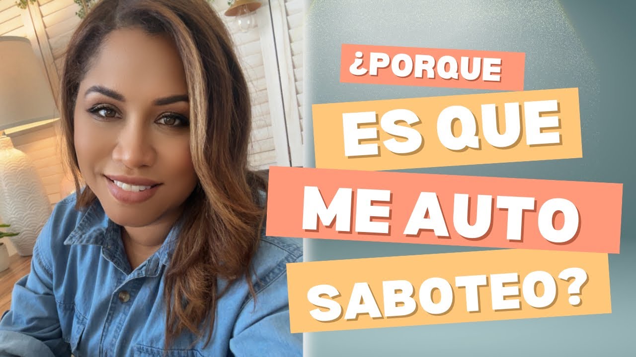 Porque es que me auto saboteo? - YouTube