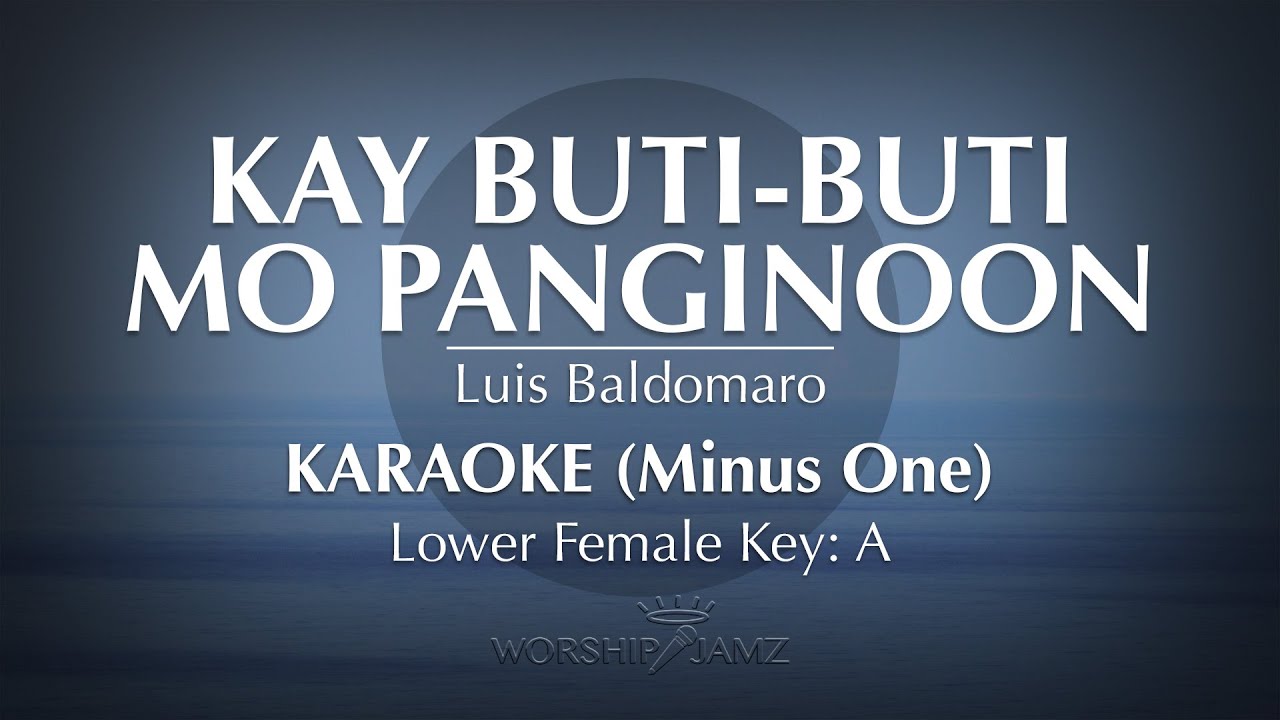 Kay Buti-Buti Mo Panginoon - Luis Baldomaro | Karaoke (Lower Female Key ...
