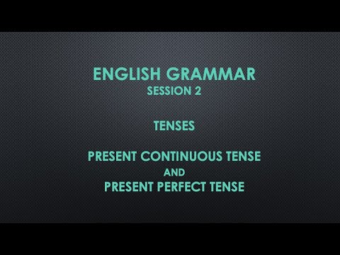 Session 2: Tenses | Present Continuous and Perfect Tense| English Grammar | For GPSC Class 1-2 ...