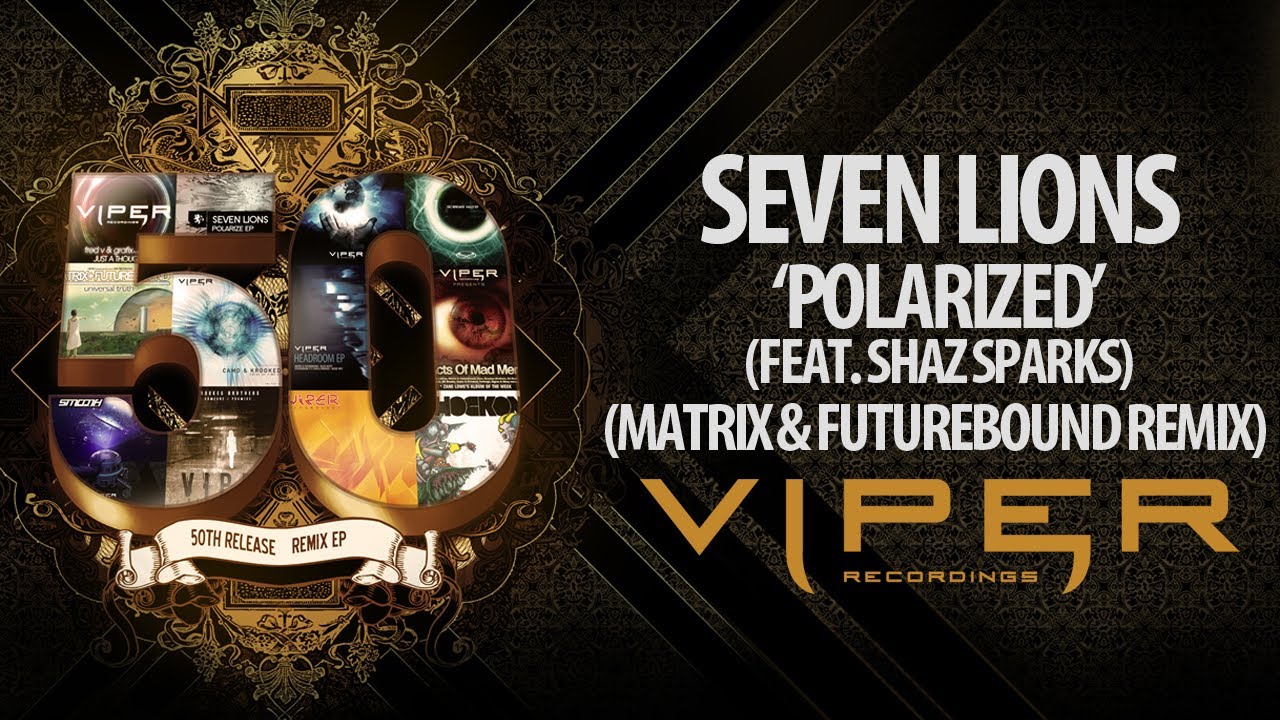 SEVEN LIONS - POLARIZED (FEAT. SHAZ SPARKS) (MATRIX & FUTUREBOUND REMIX ...