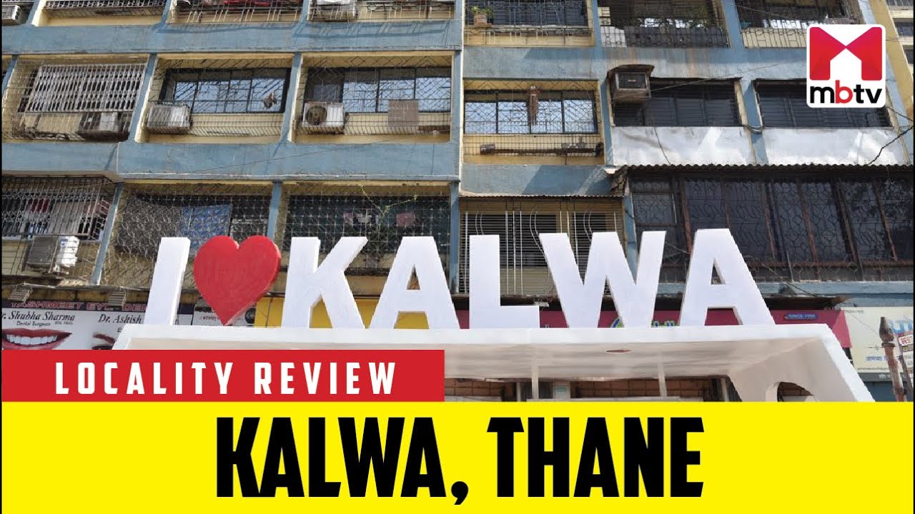 Locality Review: Kalwa, Thane #MBTV #LocalityReview - YouTube