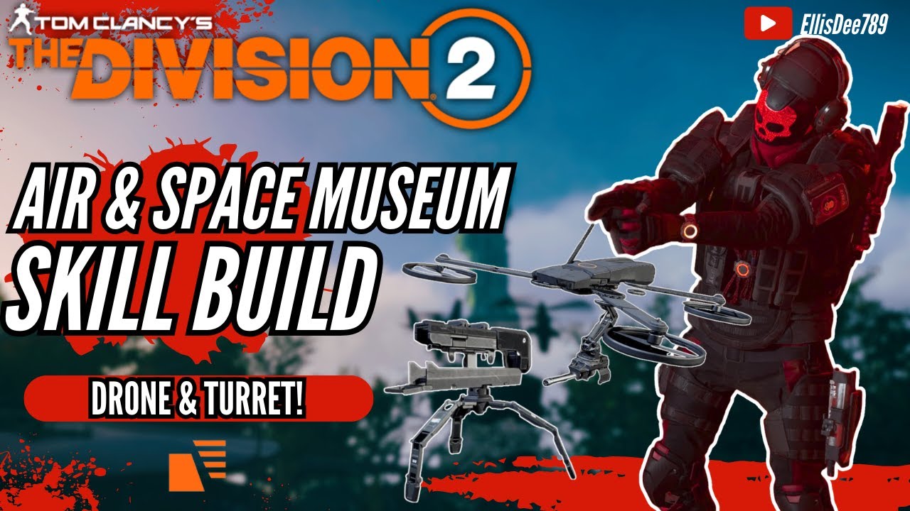 Air & Space Museum SKILL BUILD TURRET & DRONE - The Division 2 - YouTube